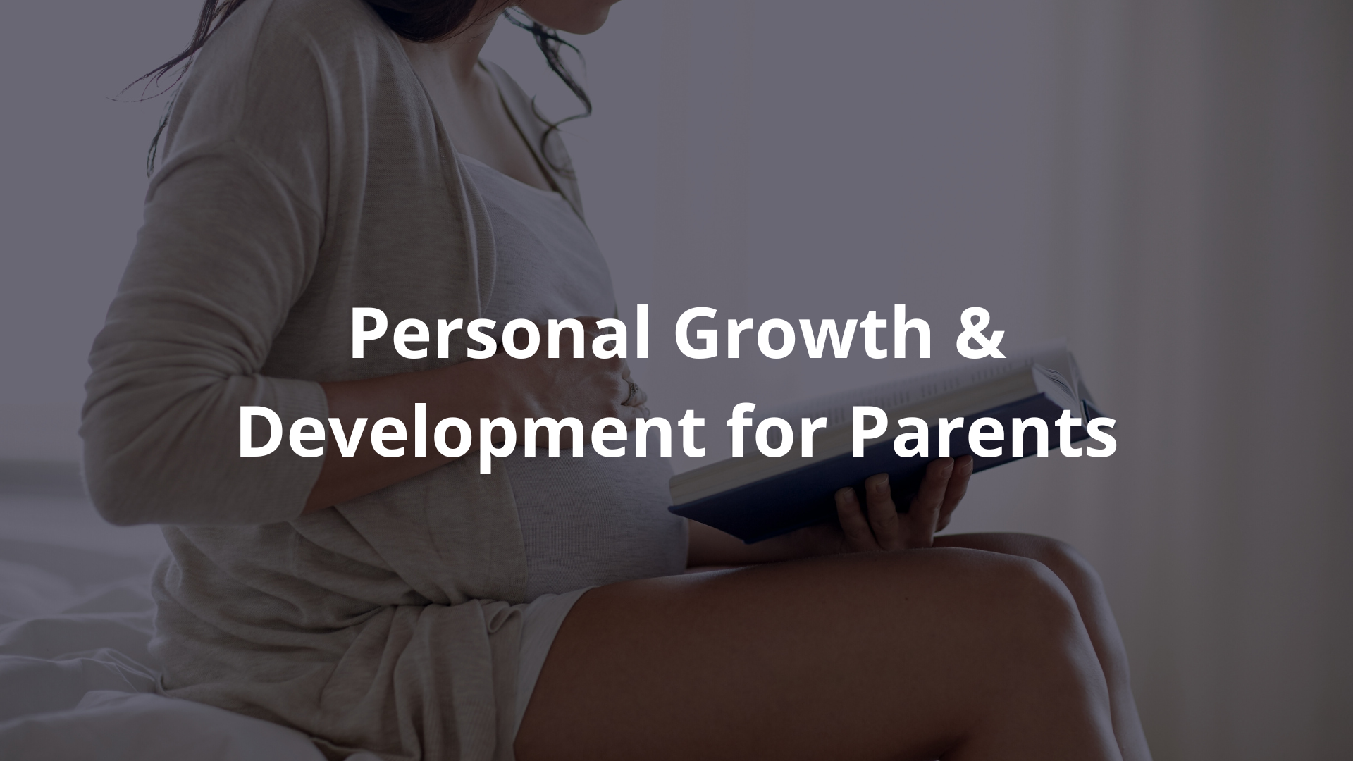 Personal Growth and Development for Parents